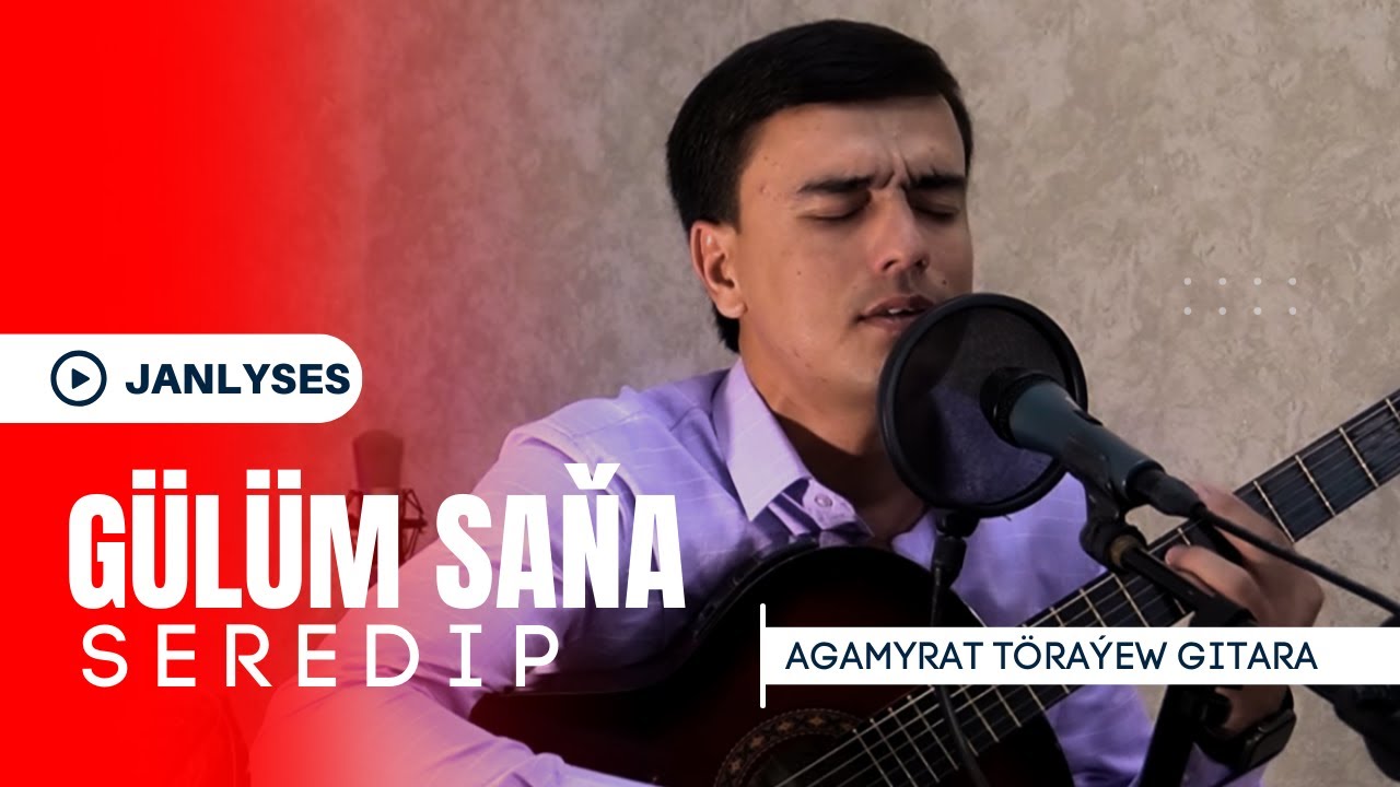 Agamyrat Torayew - Gulum sana seredip | Turkmen Gitara 2023 | Janly Ses ...