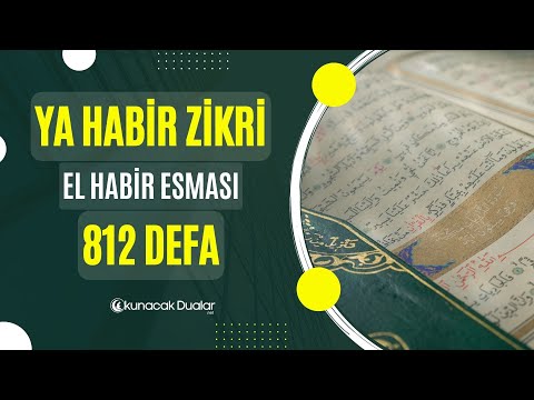 Ya Habir Zikri Dinle 812 Defa - Faziletli El Habir Esması!