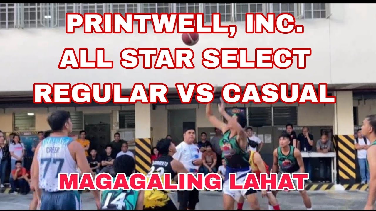 PRINTWELL, INC. ALL STAR SELECT REGULAR VS CASUAL / FULL VIDEO - YouTube