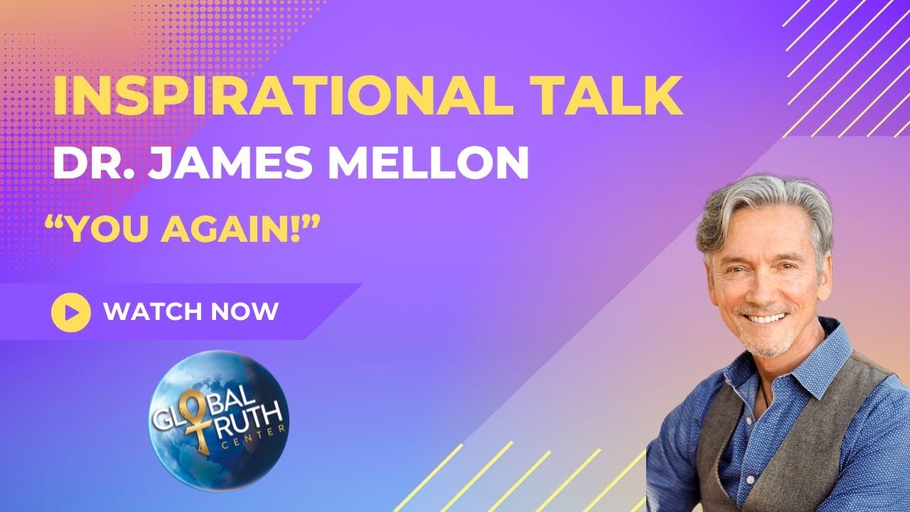 07.27.2025 - You Again! - Dr. James Mellon - YouTube