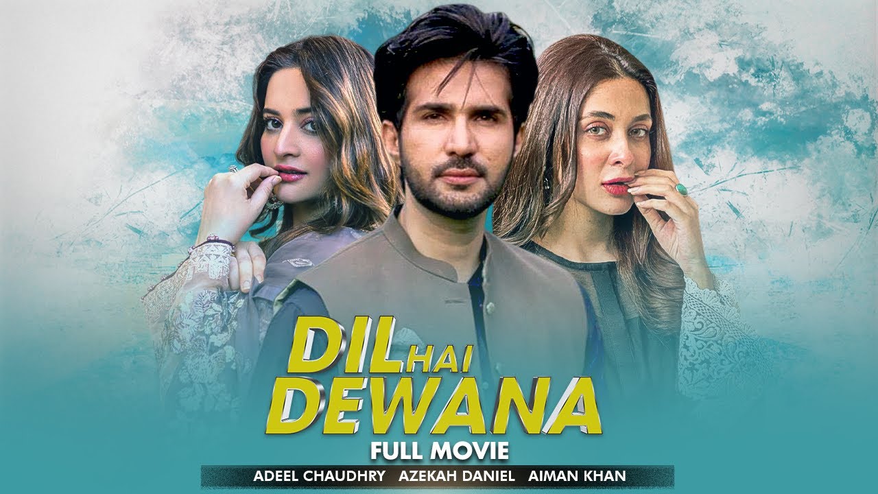 Dil Hai Dewana | Full Movie | Aiman Khan, Adeel Chaudhry, Azekah Daniel | Romantic Love Story ...