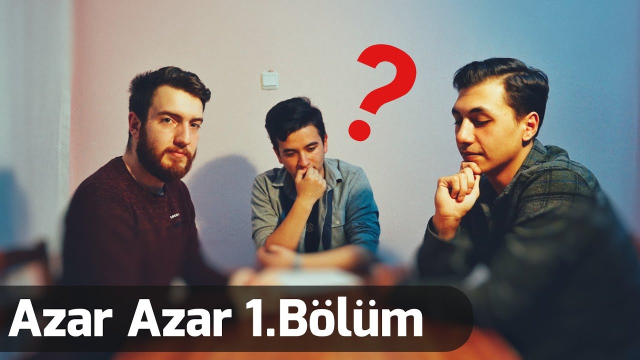 Azar Azar 1.Bölüm - YouTube