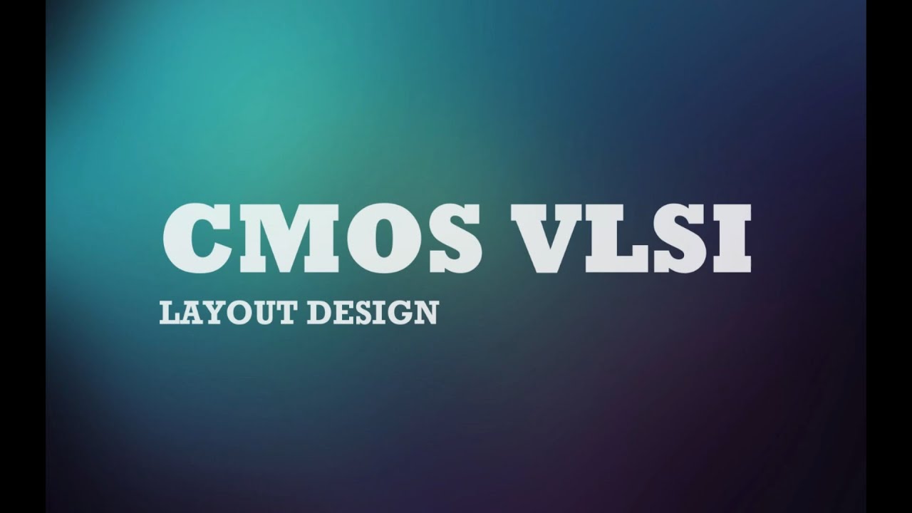 CMOS VLSI LAYOUT DESIGN | Mini Project - YouTube