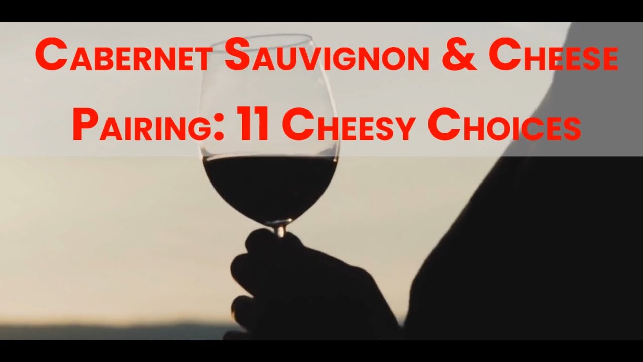 Cabernet Sauvignon | Cheese Pairing Favorites - YouTube