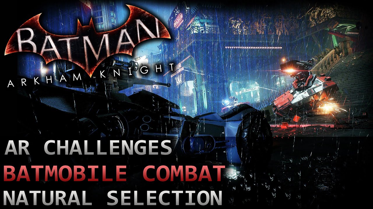 Batman: Arkham Knight – AR Challenges – Batmobile Combat – Natural ...