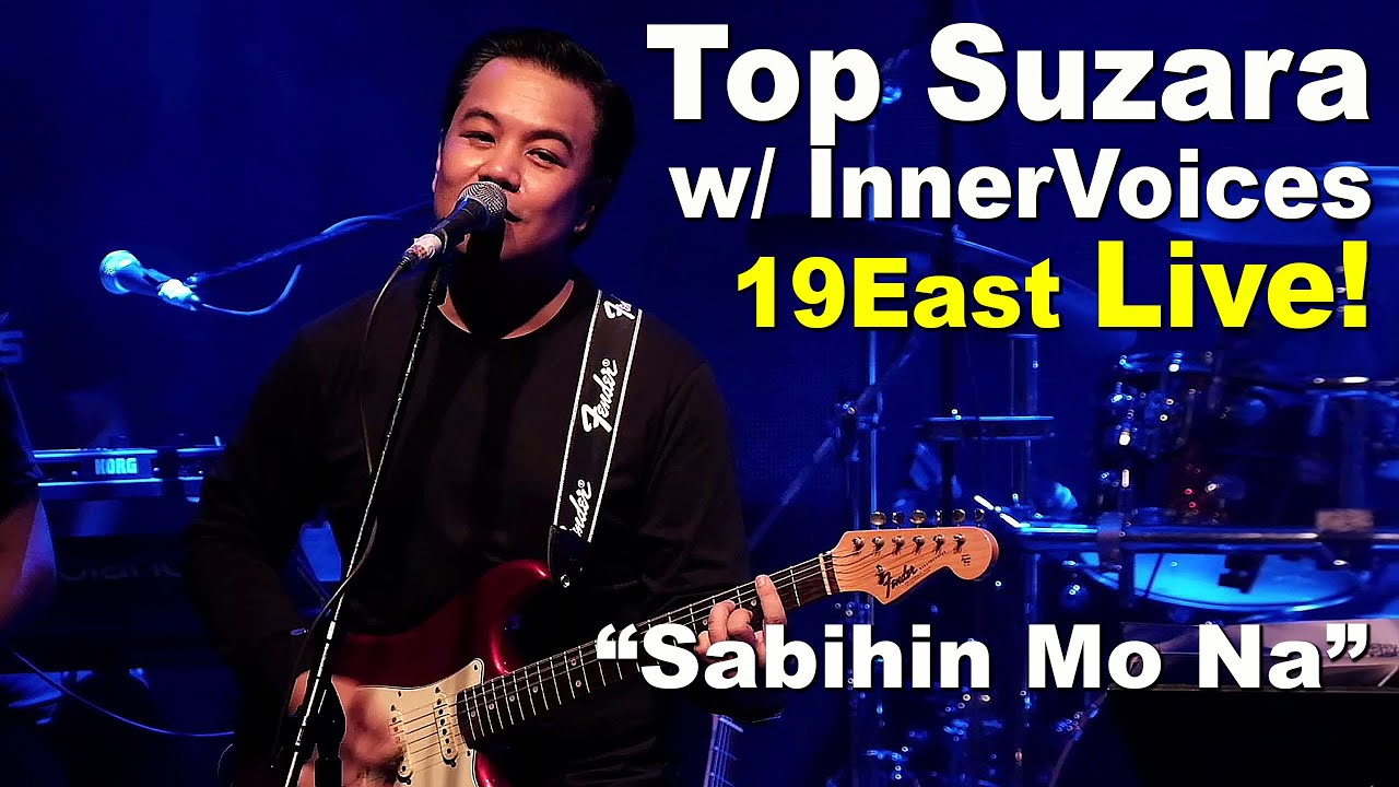 Top Suzara w/ IV Live! 19 East | "Sabihin Mo Na" - YouTube
