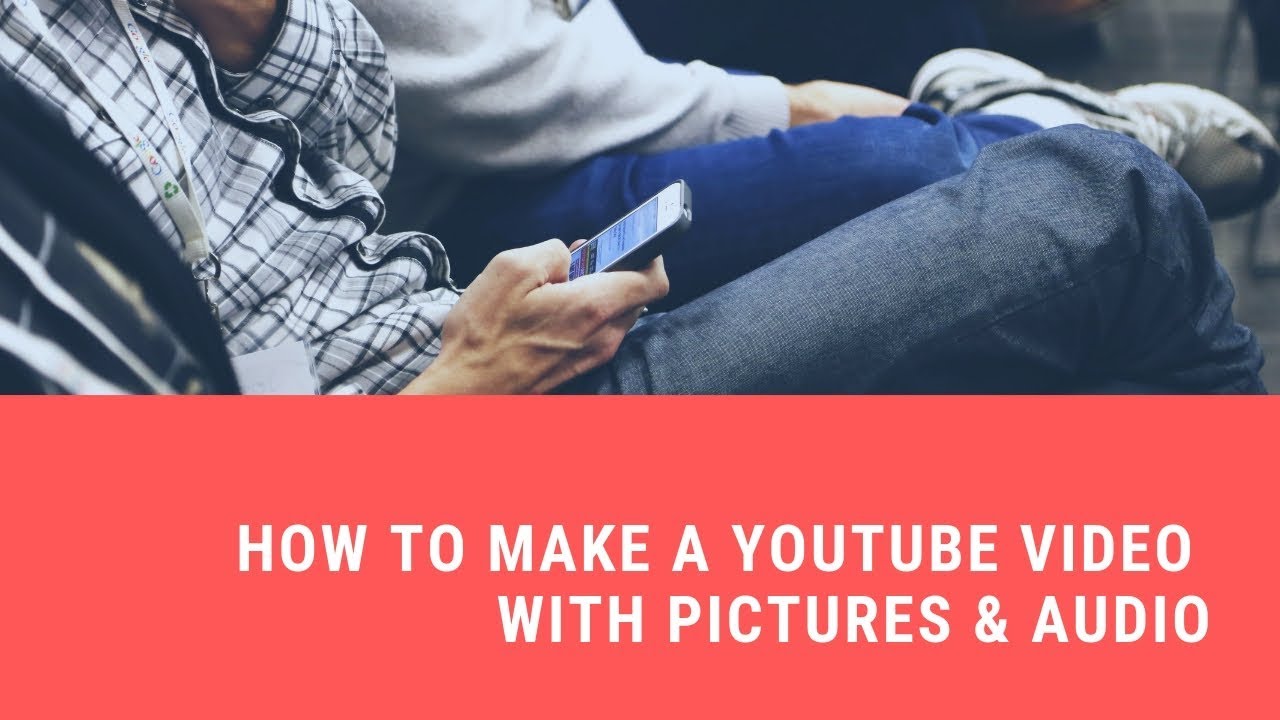How To Make A YouTube Video With Pictures And Audio Windows Mac Compatible YouTube how-to-make-a-youtube-video-with-pictures-and-audio-windows-mac-compatible-youtube