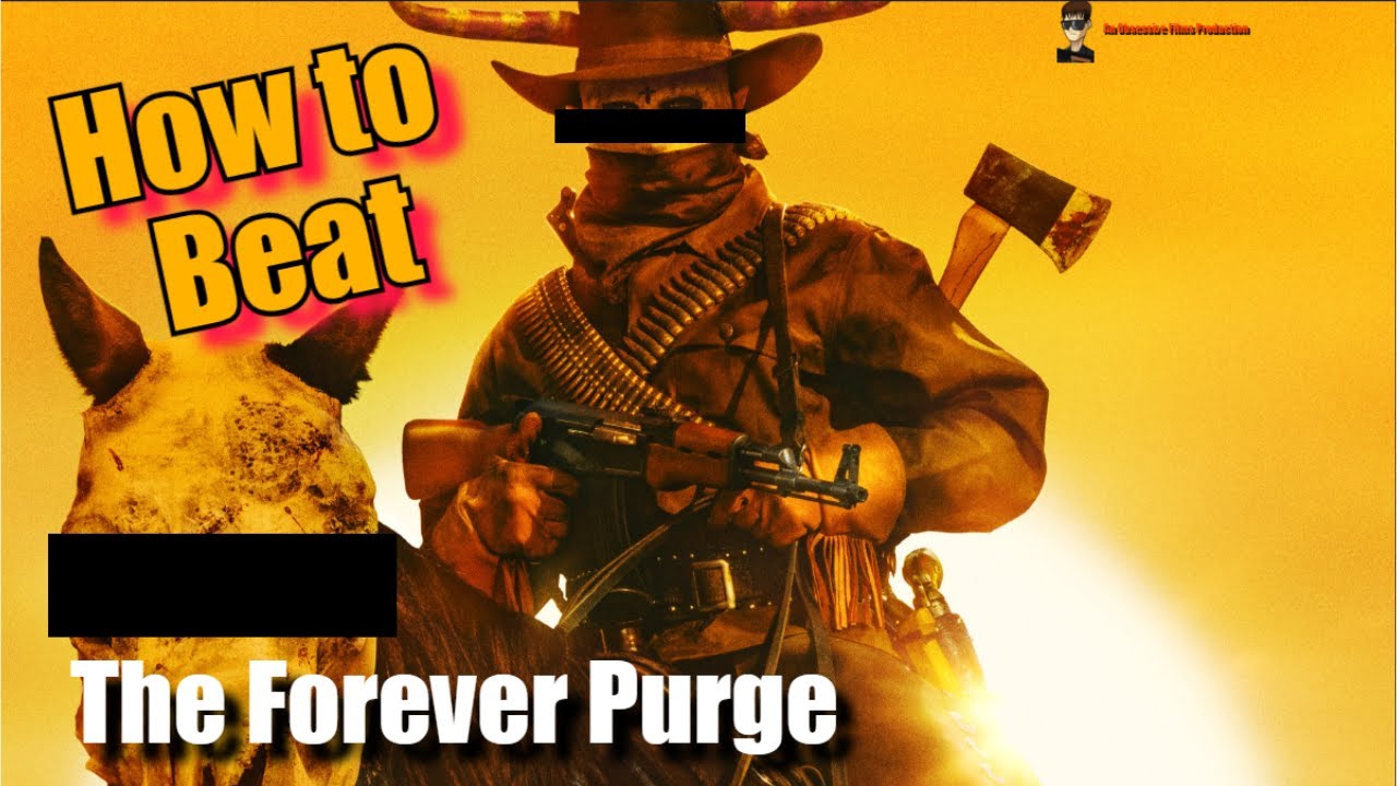 How to Beat FINAL PURGE from "The Forever Purge" (2021) - YouTube