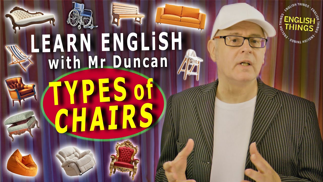 Learn the names of different types of chairs with Mr Duncan - English Things explained / Lesson ...
