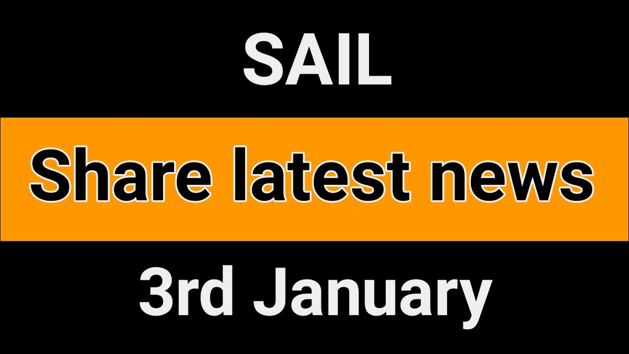 sail share news | sail share price target | sail share latest news 3 ...