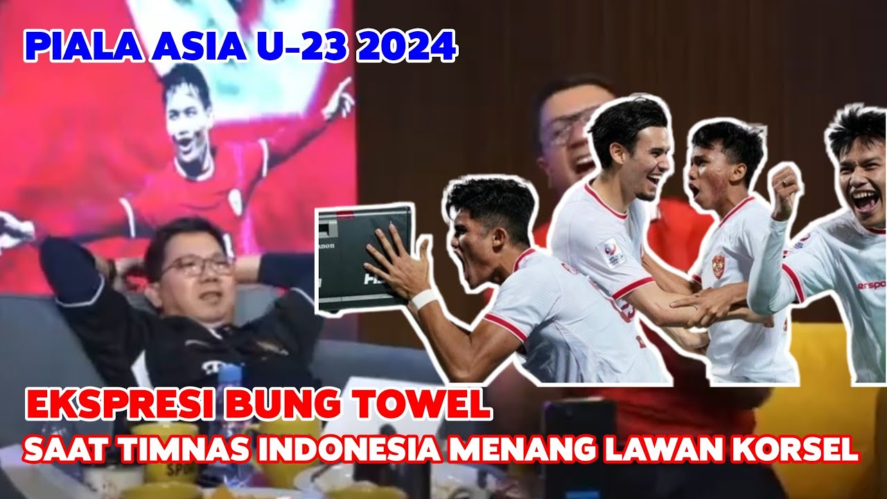 Ekspresi Bung Towel Saat Timnas Indonesia U-23 Kalahkan Korsel Jadi Sorotan | Indonesia Vs ...