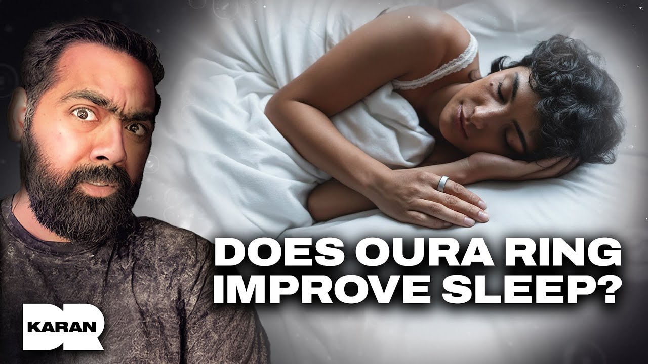 Do You Really Need An Oura Ring For Better Sleep? | Dr Sujay Kansagra ...