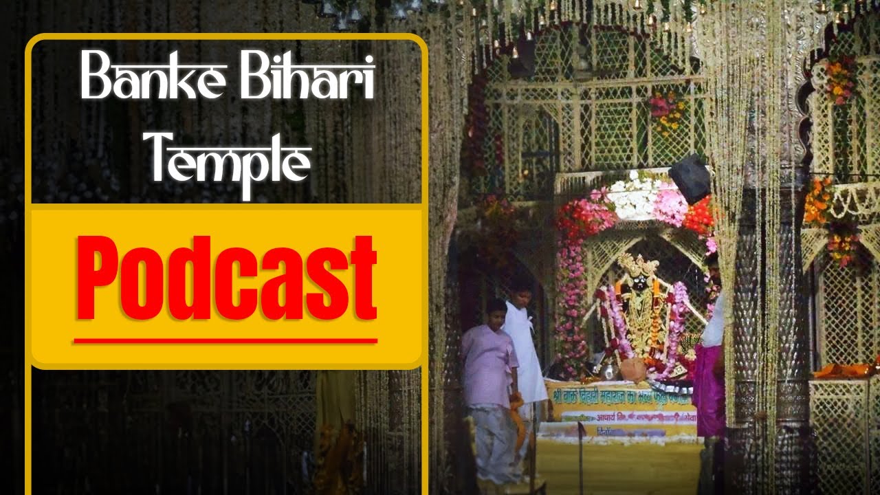 SHREE BANKE BIHARI TEMPLE - VRINDAVAN | Podcast @Keepitrealrv - YouTube