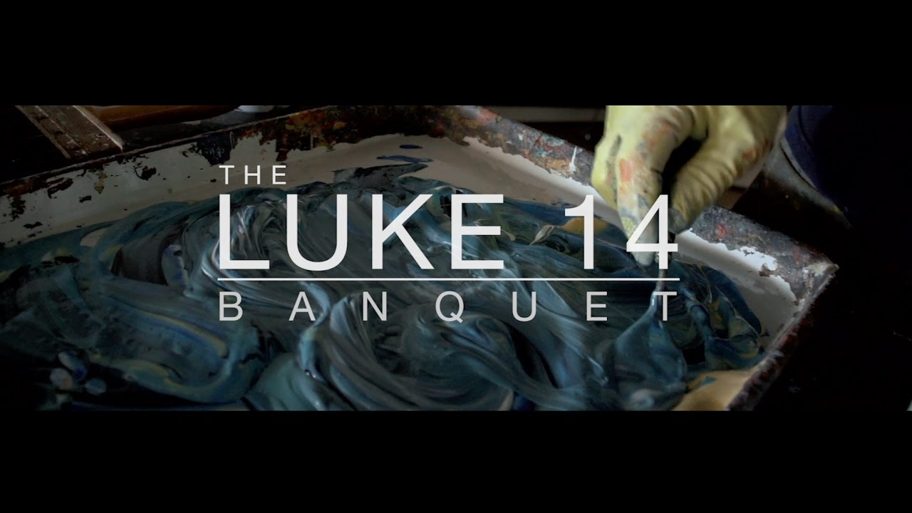 The Luke 14 Banquet YouTube The Luke 14 Banquet YouTube