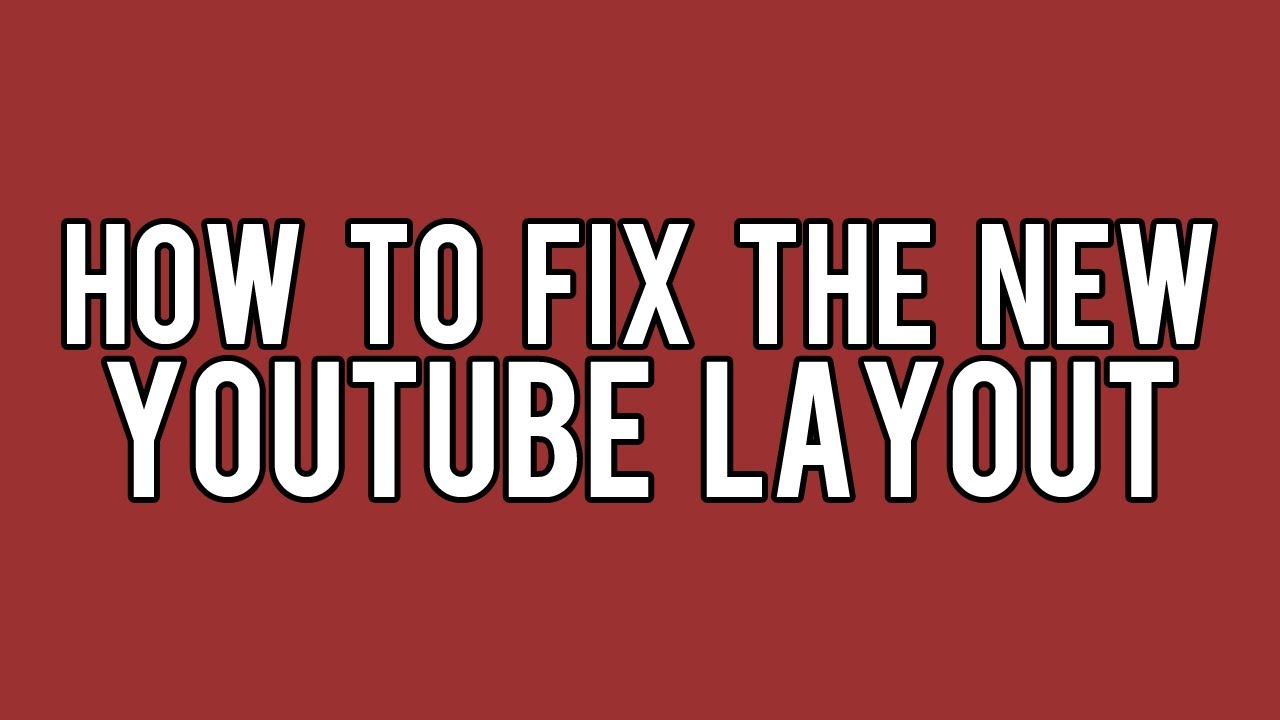 How to Fix the New YouTube Layout! - YouTube
