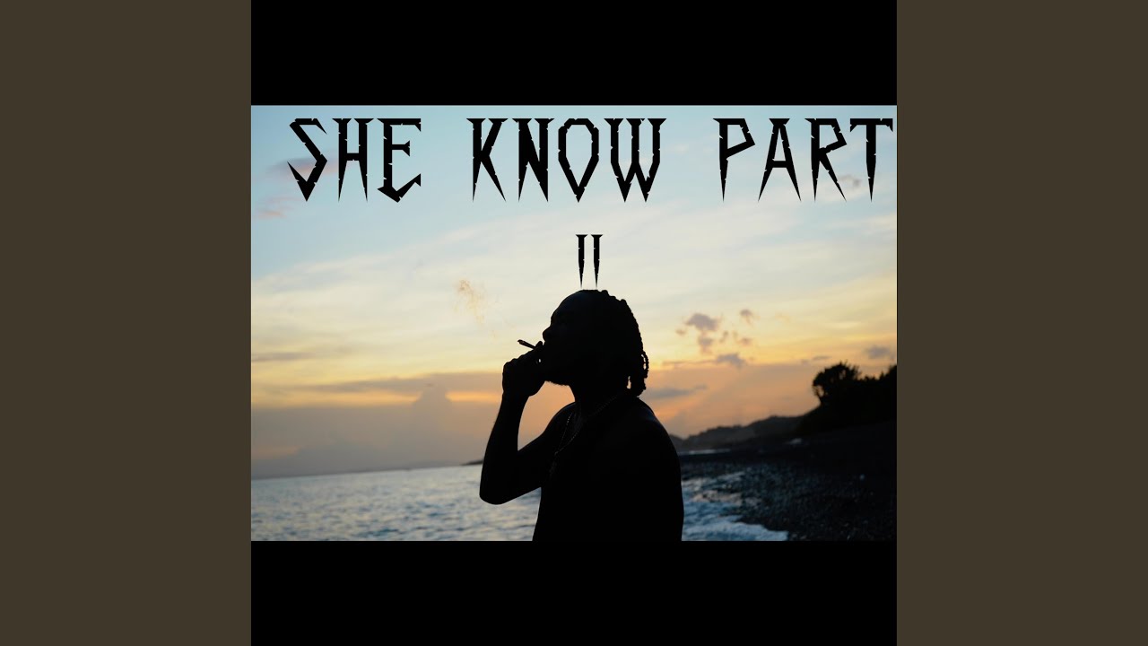 She Know, Pt. 2 - YouTube
