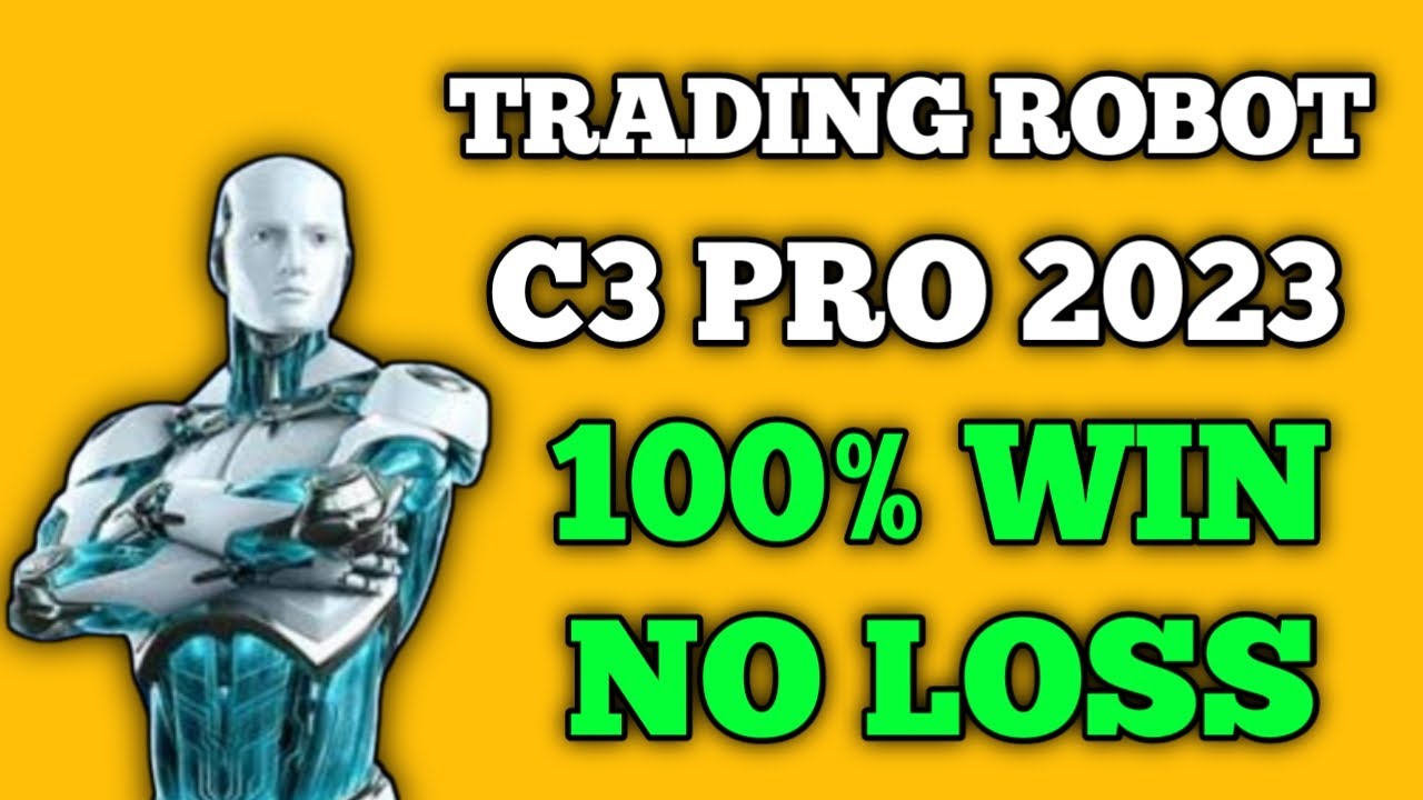 Best Trading Robot C3 Pro 2023 - $30 to $300 - 100% Wins No Loss ...