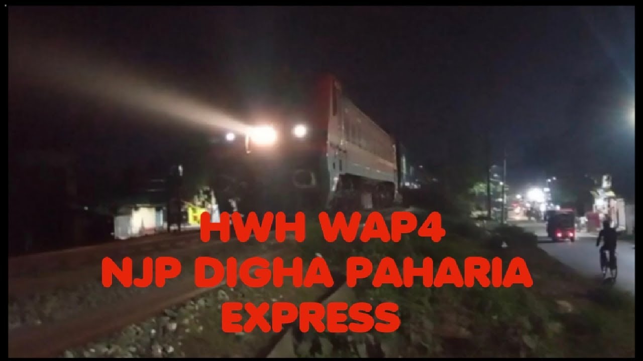 HWH WAP4 WITH PAHARIA EXPRESS ACCELERATING TOWARDS SILIGURI TOWN ...
