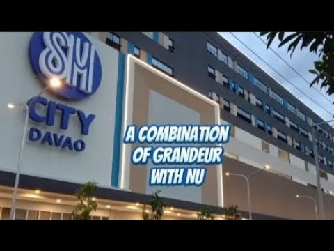 SM CITY DAVAO, A COMBINATION OF GRANDEUR WITH NATIONAL UNIVERSITY ...