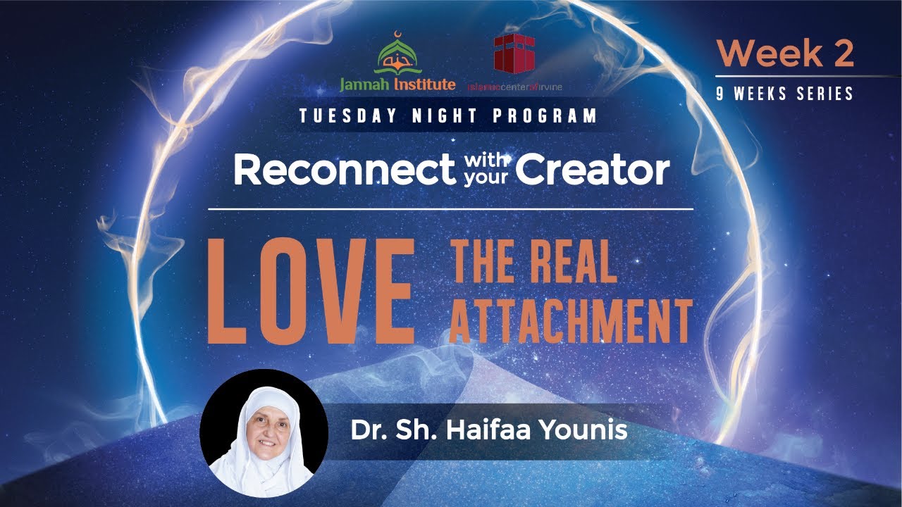 Love: The Real Attachment I Reconnect with Your Creator - Week 2 | Sh ...