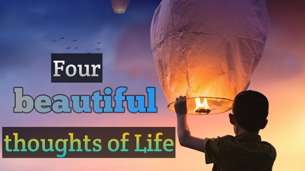 4 beautiful thoughts of Life | best motivational Quotes | Life changing ...