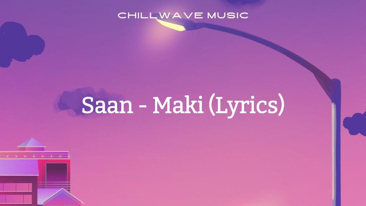Saan - Maki Lyrics - YouTube