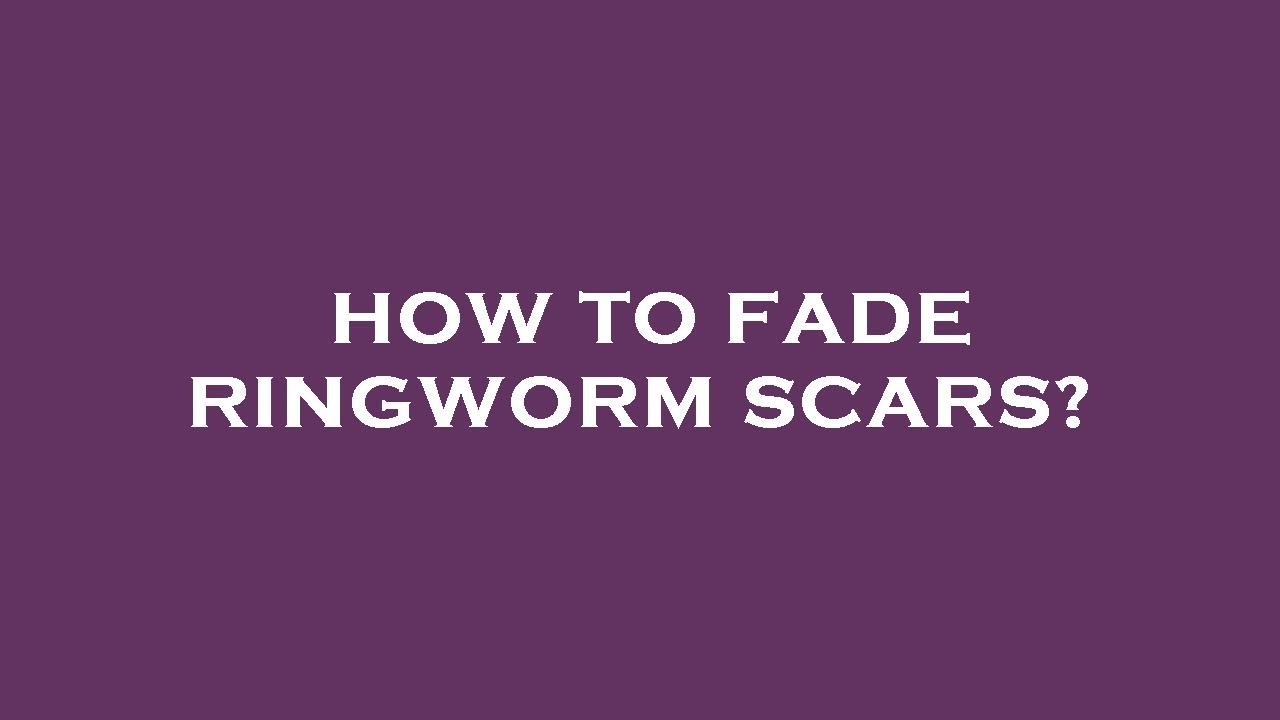 How to fade ringworm scars? - YouTube