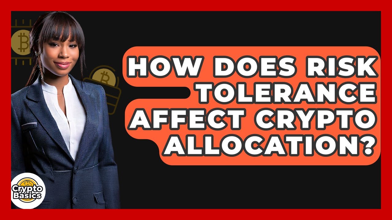 How Does Risk Tolerance Affect Crypto Allocation? - CryptoBasics360.com ...