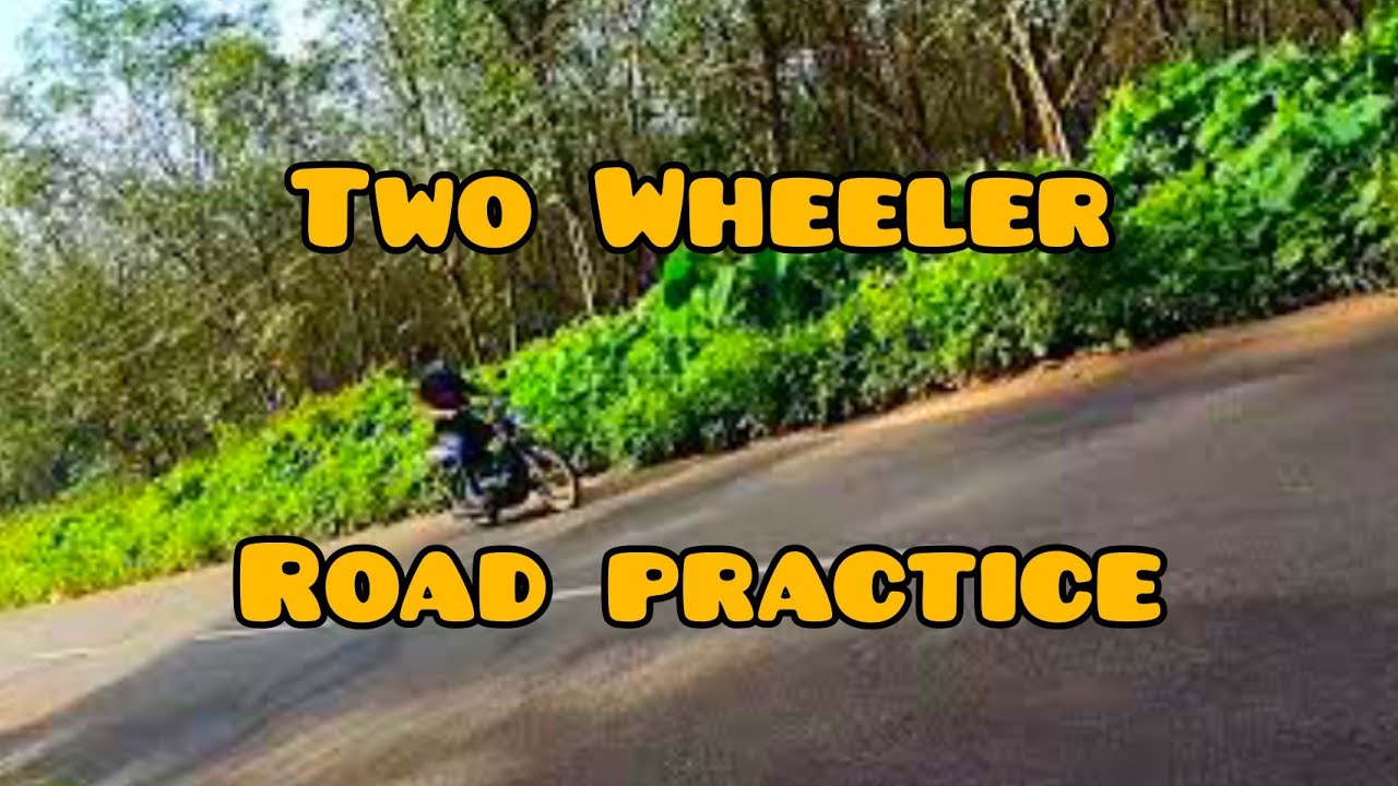 2 Wheeler_Road Practice - YouTube