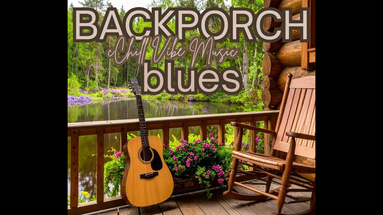 🎸 Back Porch Blues – Calming & Focus Music | Acoustic Guitar by the ...