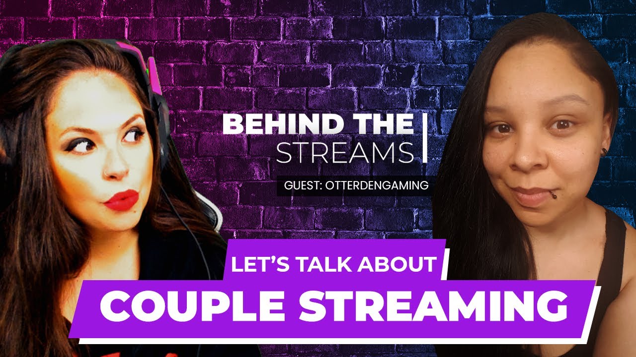 COUPLE GOALS: STREAMING ON TWITCH | Behind the Streams with ...