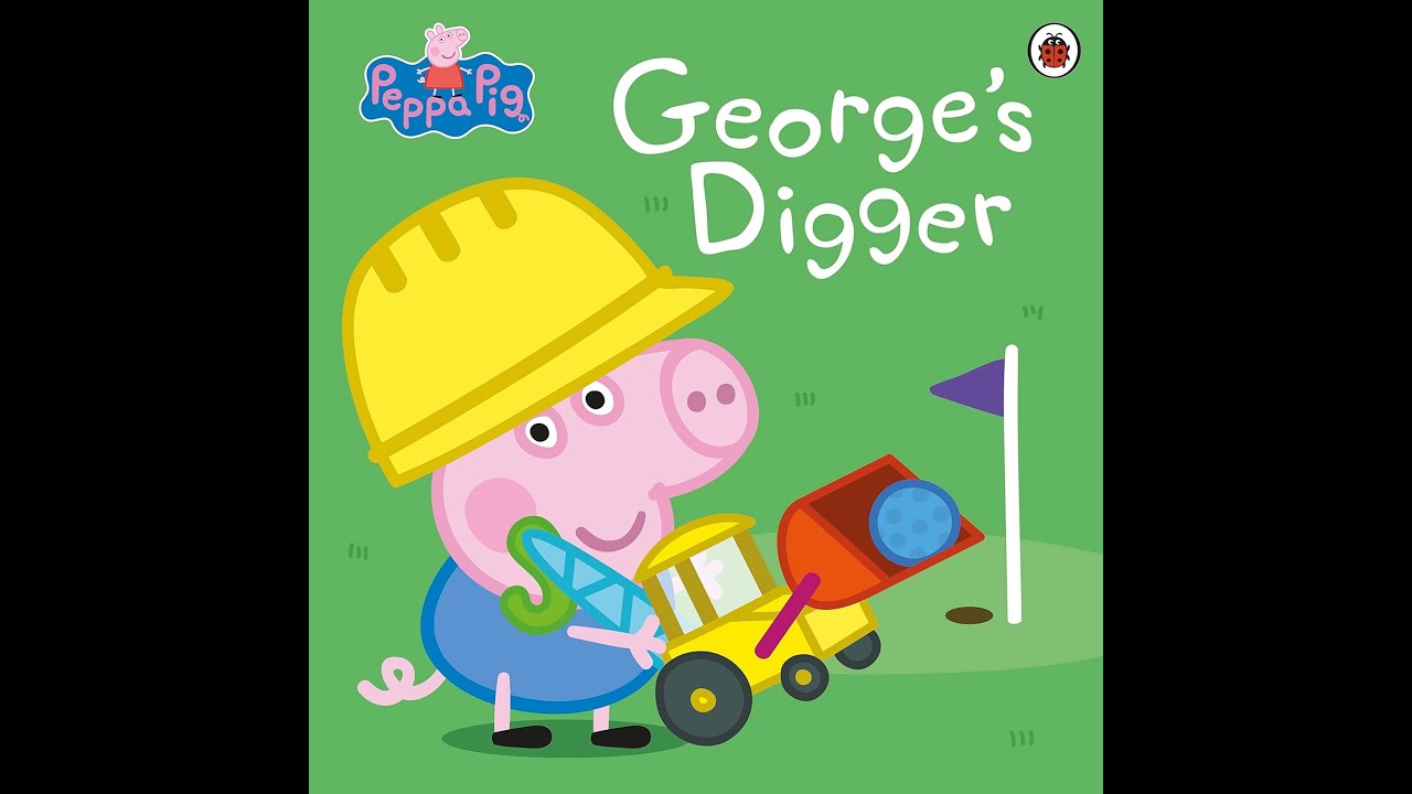 Peppa Pig - George's Digger [FULL STORY] in full HD #peppapigenglish ...