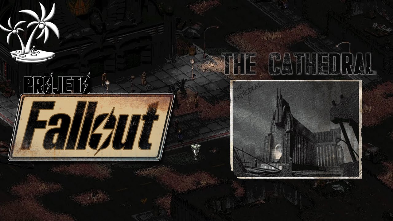 PROJETO FALLOUT : THE CATHEDRAL - FALLOUT 1 - YouTube