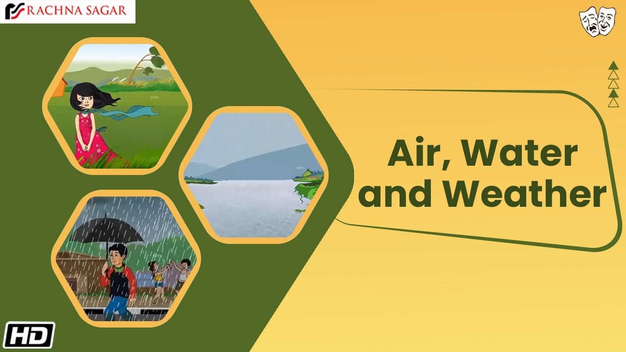 Air, Water and Weather | Be a Scientist Class 3 | Best Learning Videos ...