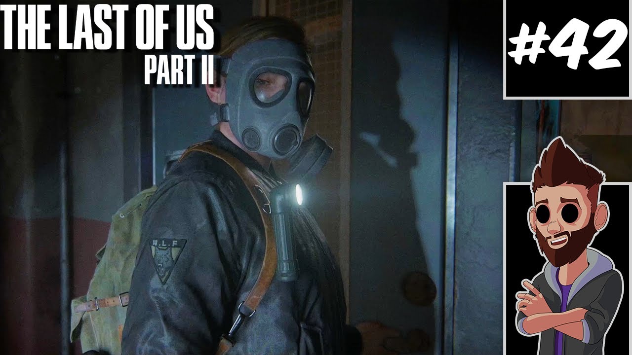 The Last of Us Part 2 - Part 42 - Gas Mask | Let's Play - YouTube