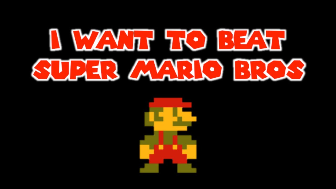I Want to Beat Super Mario Bros - YouTube