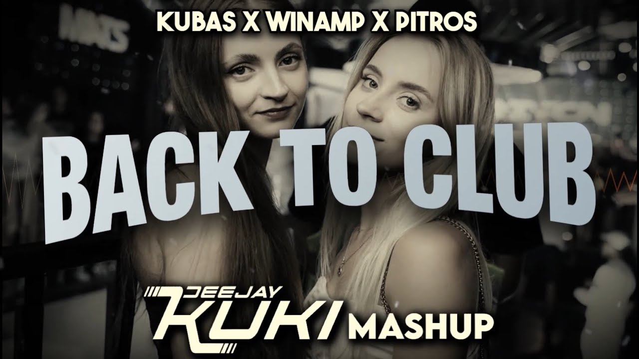 KubaS x Winamp x PitroS - Back To Club (DEEJAY KUKI Mashup) 2024 - YouTube
