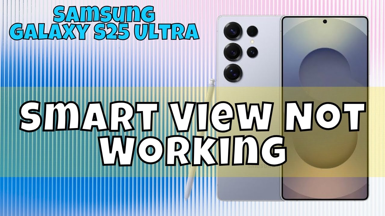 How to Fix Samsung Galaxy S25 Ultra Smart View Not Working Solution # ...