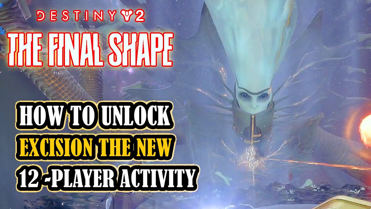 [DESTINY 2] HOW To Access EXCISION New 12-Player Activity (Final Shape ...