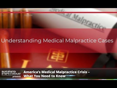 America’s Medical Malpractice Crisis – What You Need to Know - YouTube