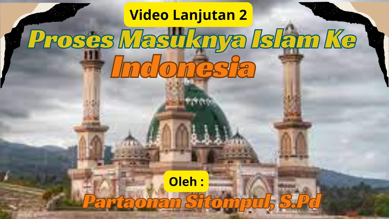 Video Lanjutan PPL 4 "Proses Masuknya Islam Ke Indonesia" oleh ...