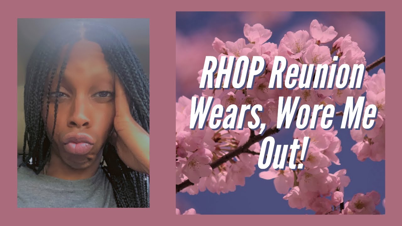RHOP Reunion Wears Wore Me Out YouTube rhop-reunion-wears-wore-me-out-youtube