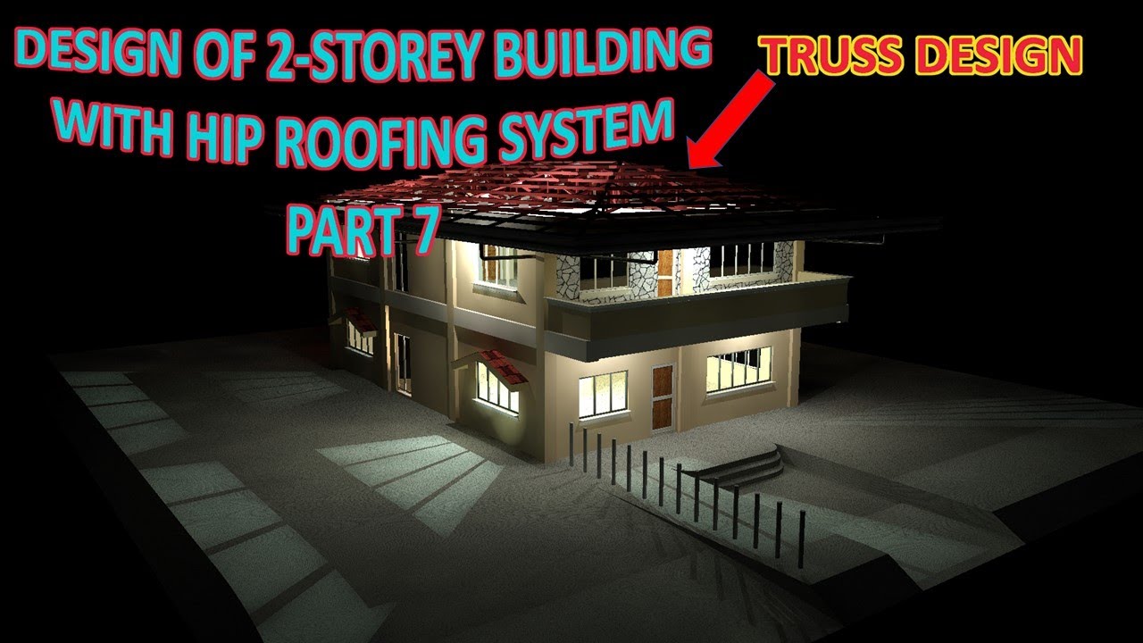 DESIGN OF 2- STOREY RESIDENTIAL BUILDING WITH HIP ROOFING SYSTEM PART 7 ...