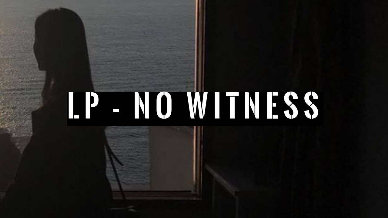 LP - No Witness (Sub. español & english) - YouTube