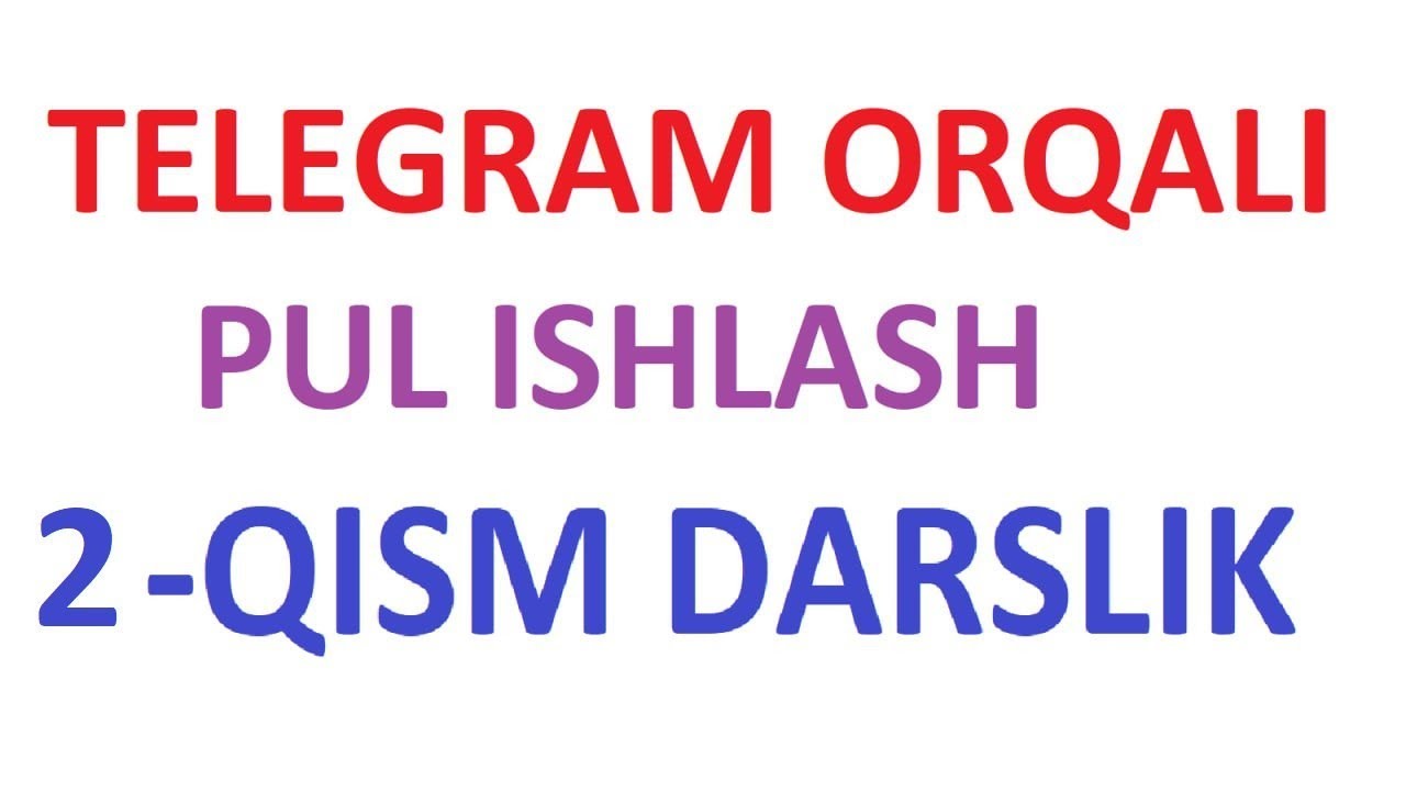 TELEGRAM ORQALI PUL ISHLASH 2-DARS - YouTube