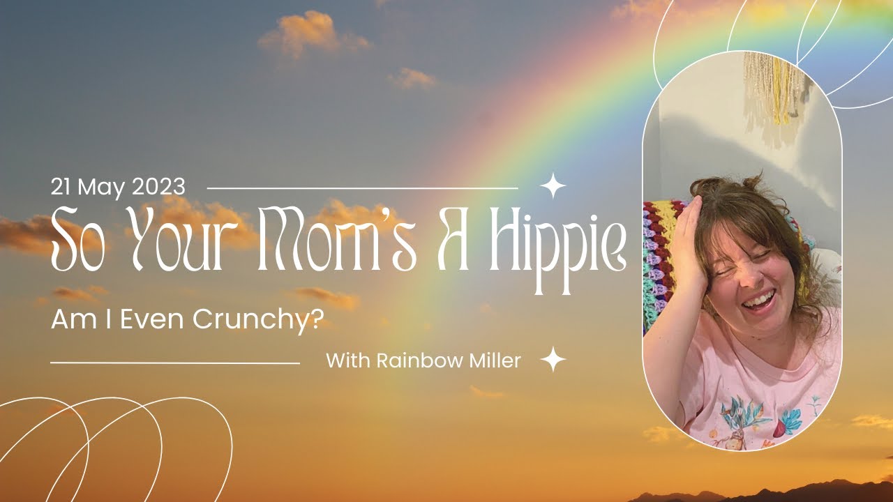 Crunchy? Scrunchy? Where do you fall? l Ep. 2 | So Your Mom's A Hippie ...