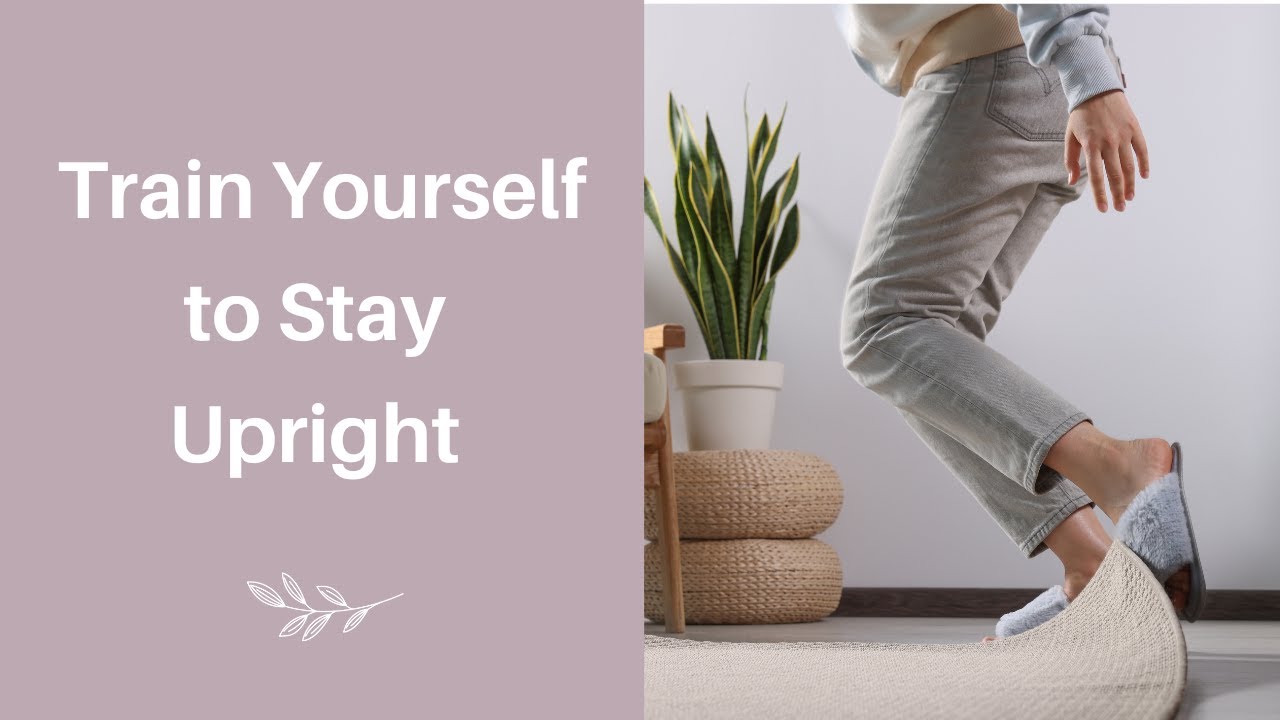 Train Yourself to Stay Upright - YouTube