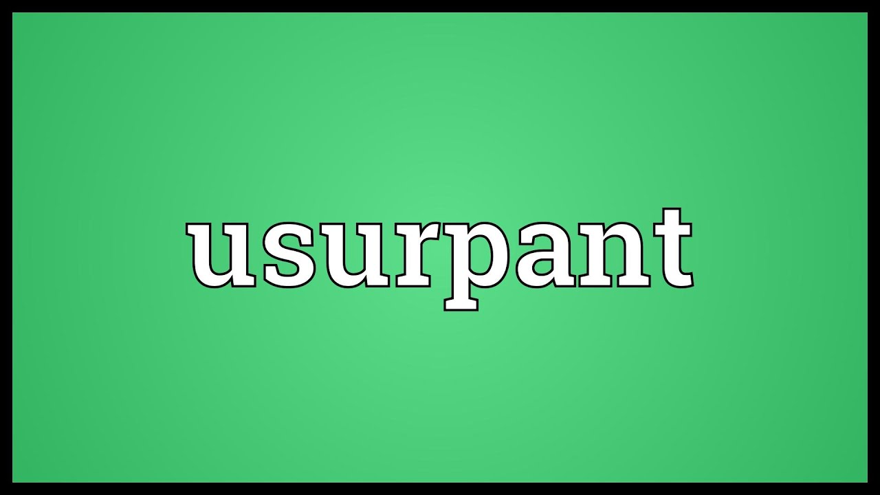 Usurpant Meaning - YouTube