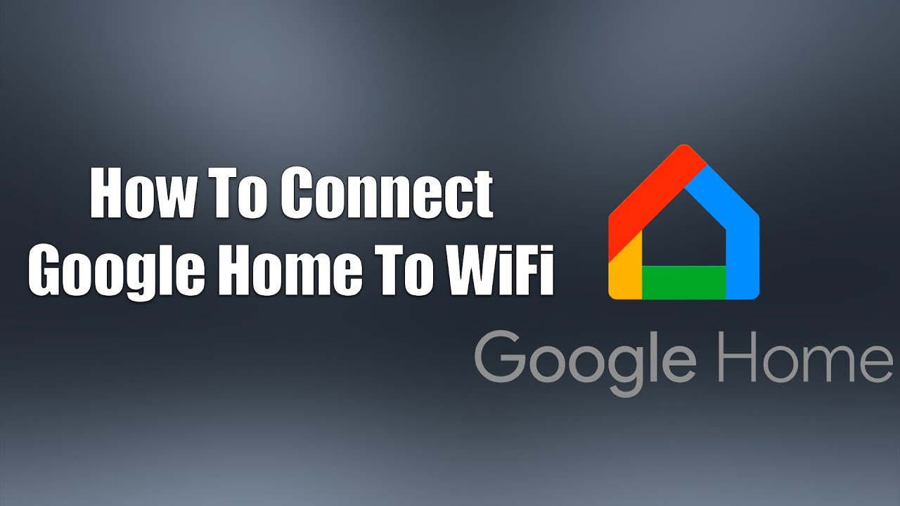 How To Connect Google Home To WiFi - YouTube