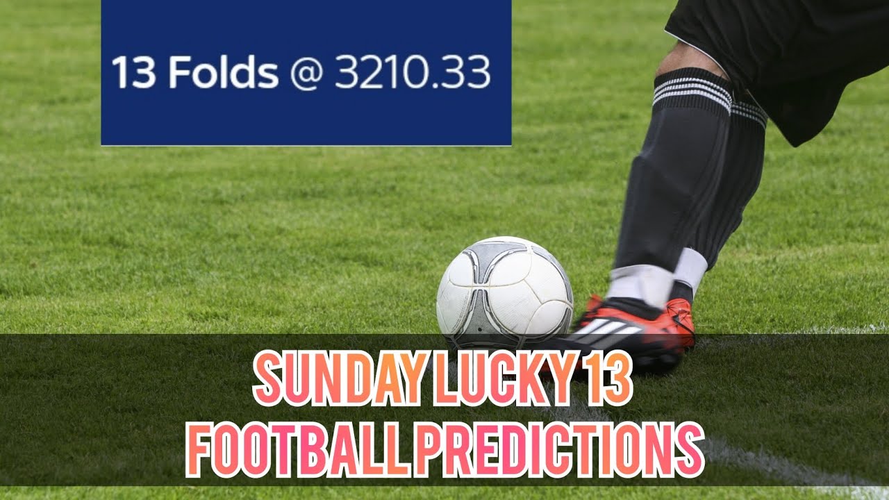 FOOTBALL PREDICTIONS TODAY / SUNDAY LUCKY 13 FIXED BETTING ODDDS / 30 ...